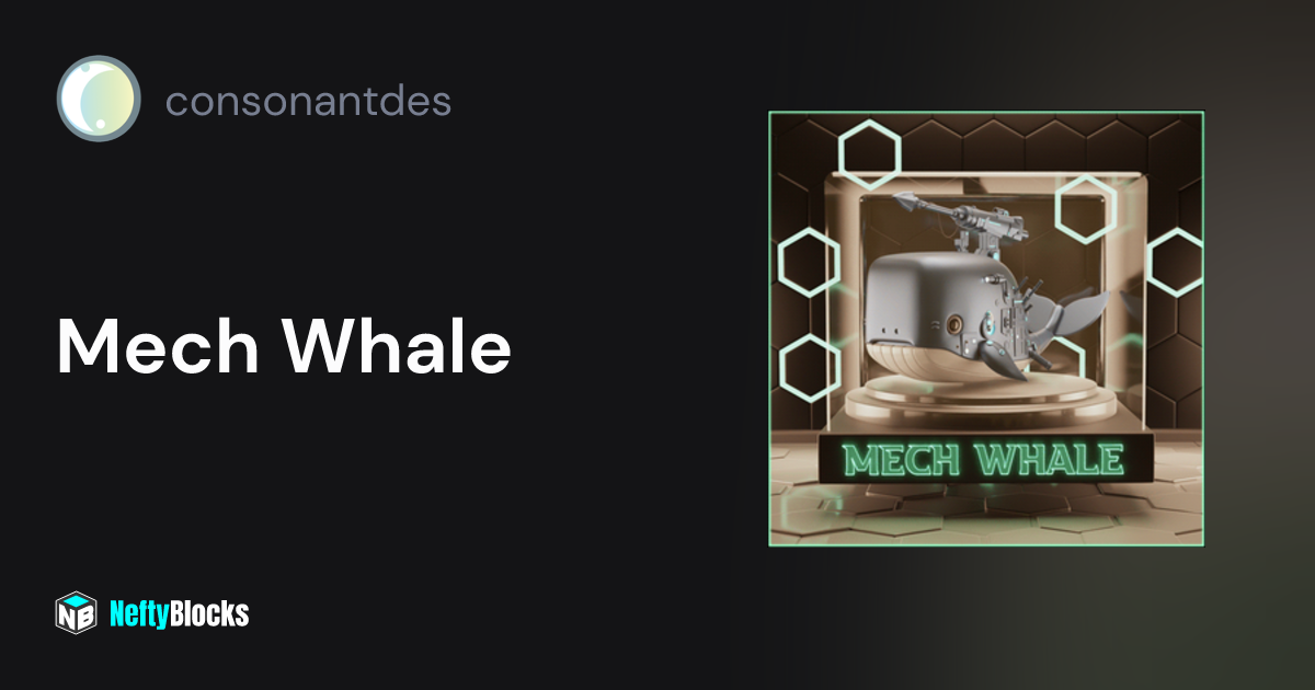 Mech Whale - consonantdes on NeftyBlocks | The #1 Trade to Earn NFT ...