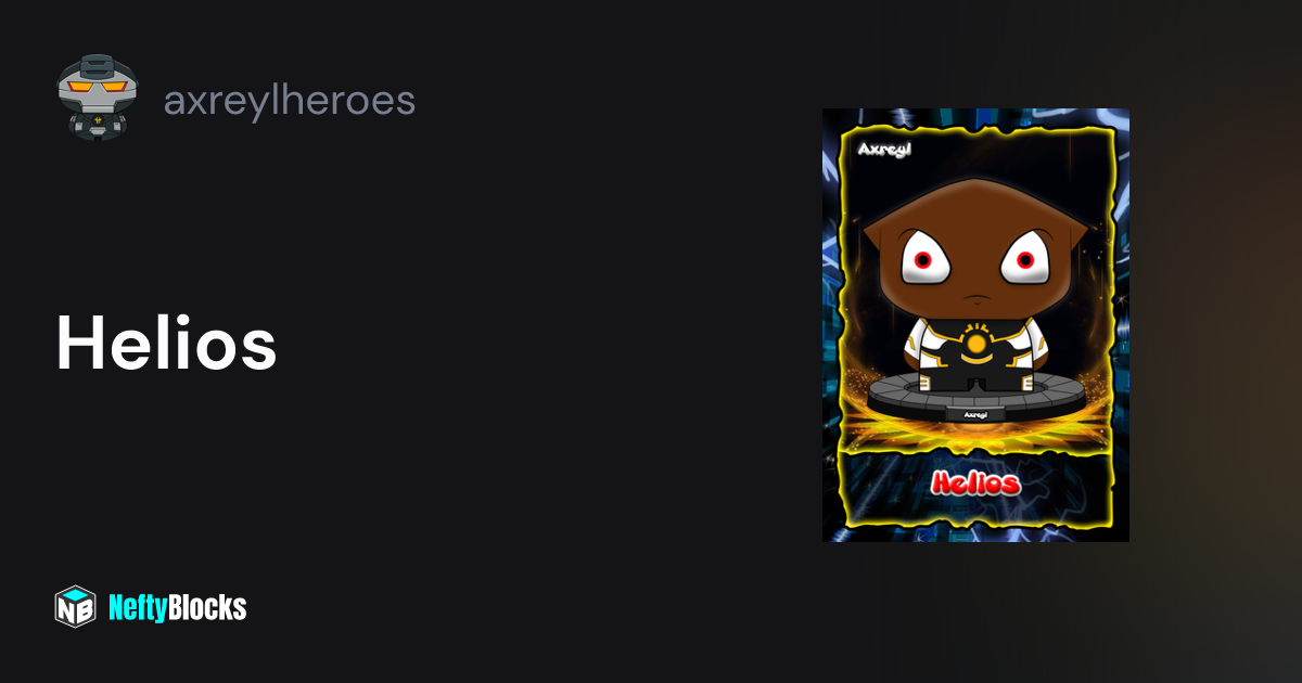 Helios - axreylheroes on NeftyBlocks | The #1 Trade to Earn NFT ...