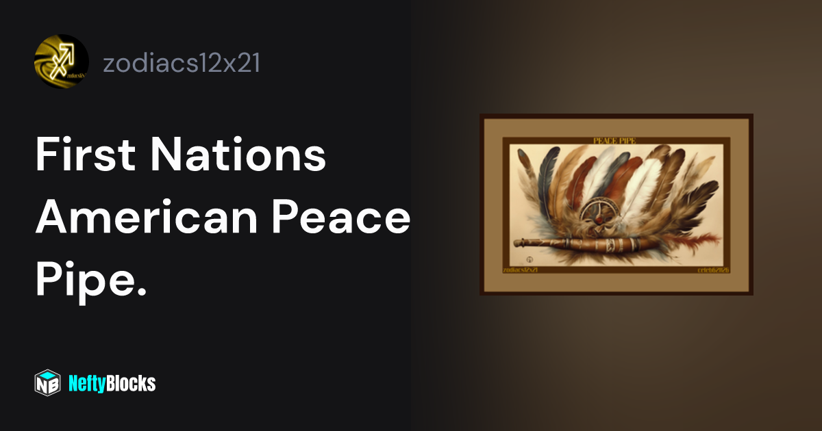 First Nations American Peace Pipe. - zodiacs12x21 on NeftyBlocks | The ...