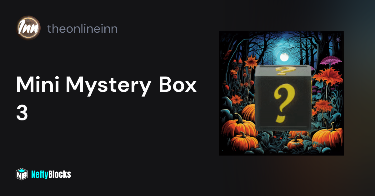 Mini Mystery Box 3 - theonlineinn on NeftyBlocks | The #1 Trade to Earn ...