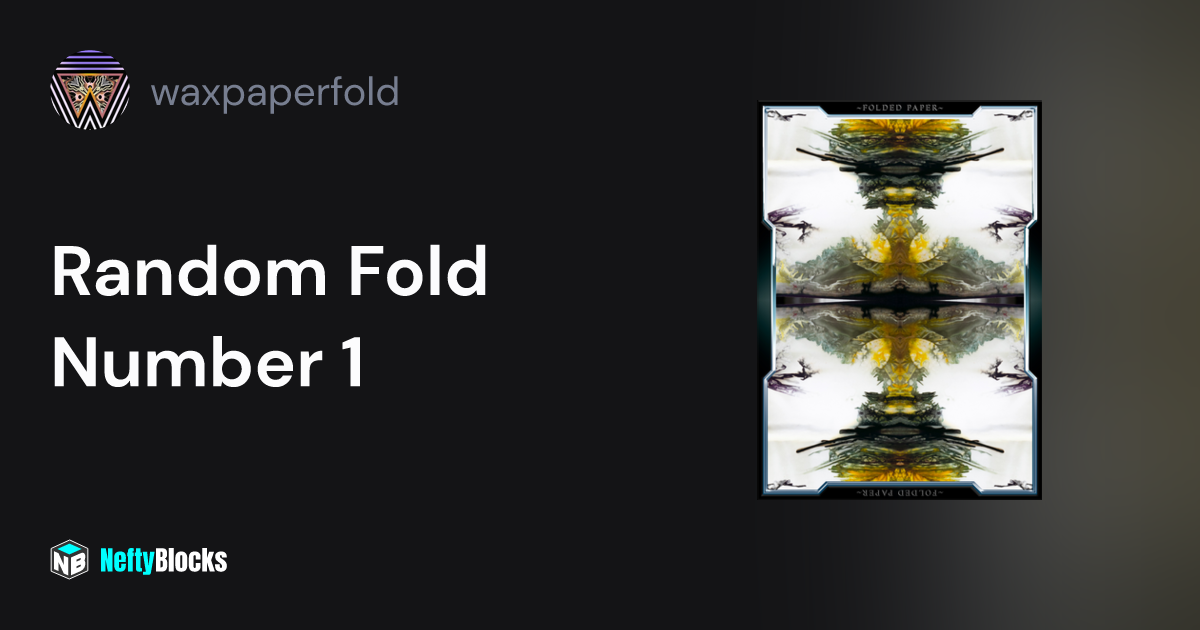 Random Fold Number 1 - waxpaperfold on NeftyBlocks | The #1 Trade to ...