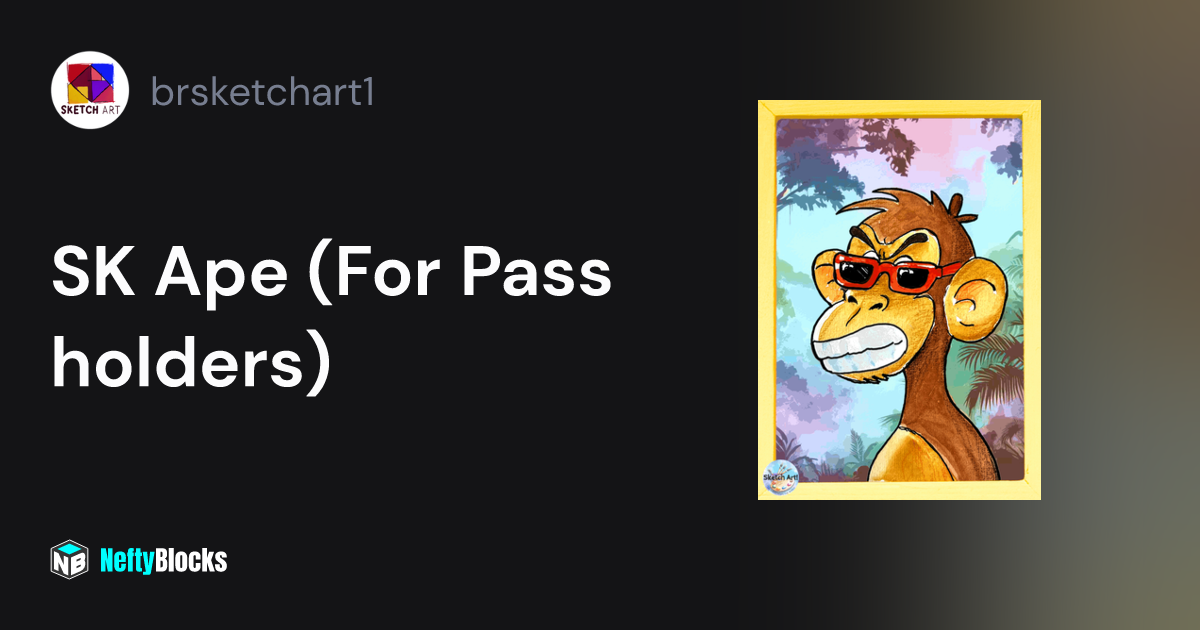 SK Ape (For Pass holders) - brsketchart1 on NeftyBlocks | The #1 Trade to Earn NFT Marketplace ...