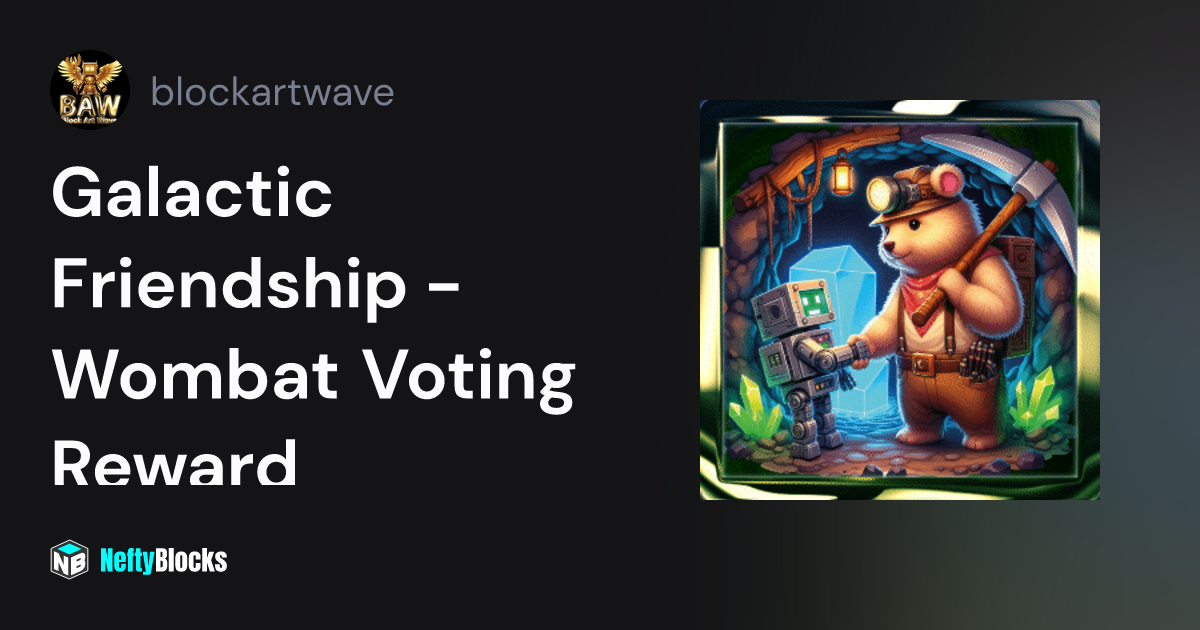 Galactic Friendship - Wombat Voting Reward - blockartwave on ...