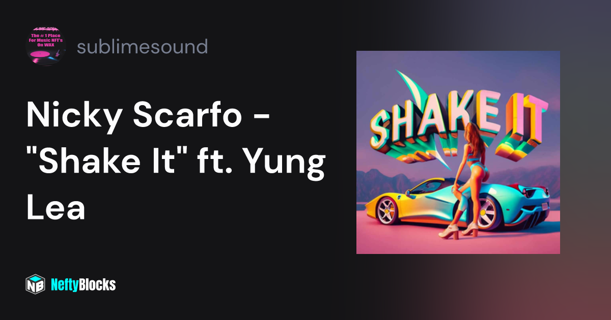 Nicky Scarfo - "Shake It" ft. Yung Lea - sublimesound on NeftyBlocks ...