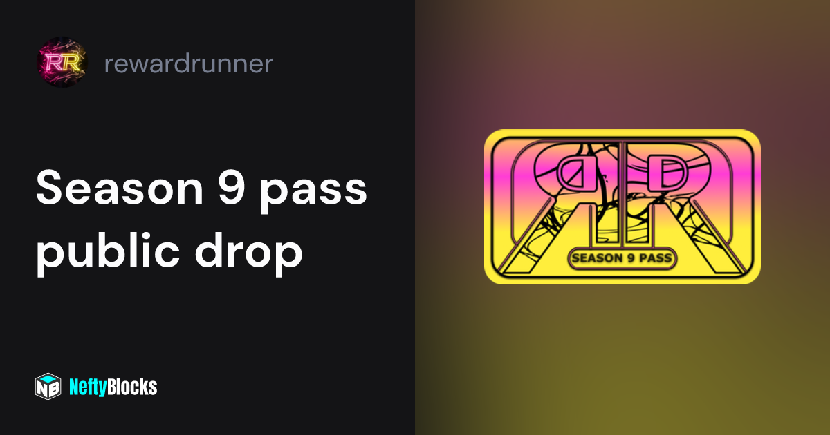 Season 9 pass public drop - rewardrunner on NeftyBlocks | The #1 Trade ...