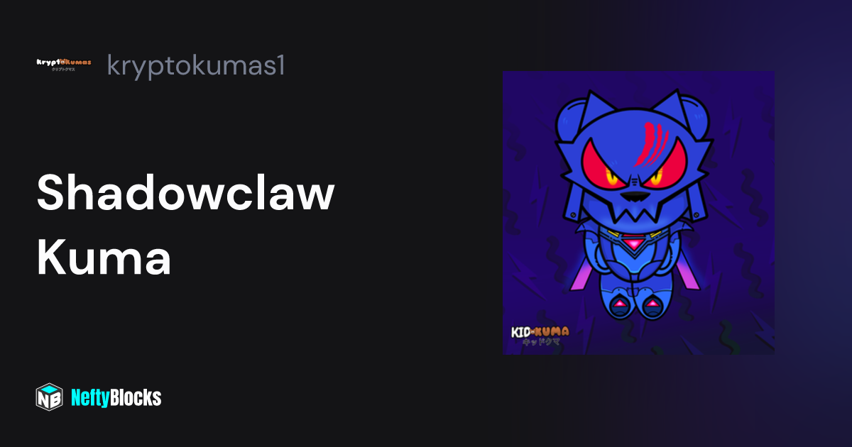 Shadowclaw (Kuma Artwork) - kryptokumas1 on NeftyBlocks | The #1 Trade to Earn NFT Marketplace ...