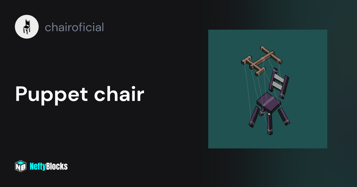 Puppet chair - chairoficial on NeftyBlocks | The #1 Trade to Earn NFT ...