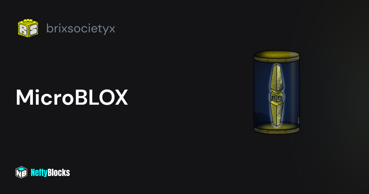 MicroBLOX - brixsocietyx on NeftyBlocks | The #1 Trade to Earn NFT Marketplace on WAX