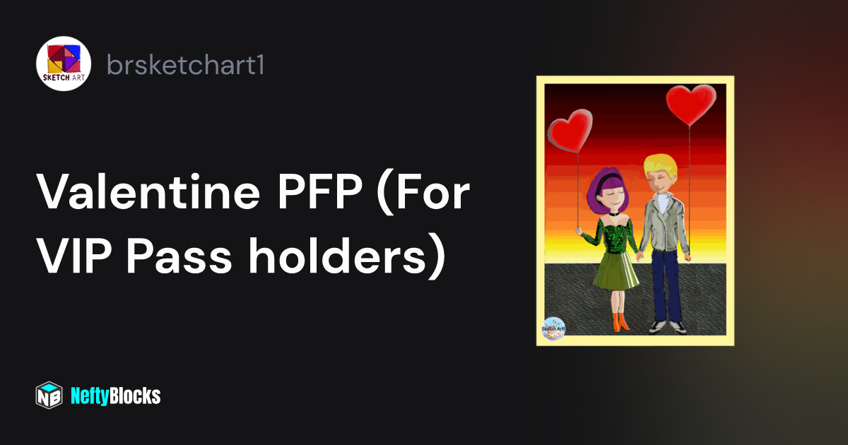 Valentine PFP (For VIP Pass holders) - brsketchart1 on NeftyBlocks ...