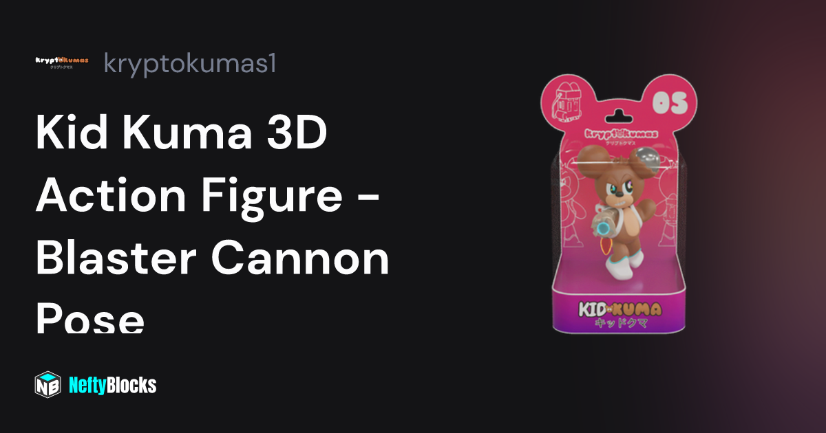 Kid Kuma 3D Action Figure - Blaster Cannon Pose - kryptokumas1 on NeftyBlocks | The #1 Trade to ...
