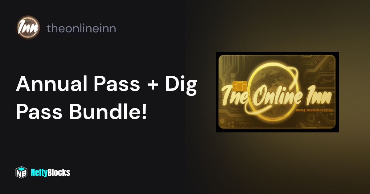 Annual Pass + Dig Pass Bundle! - theonlineinn on NeftyBlocks | The #1 ...