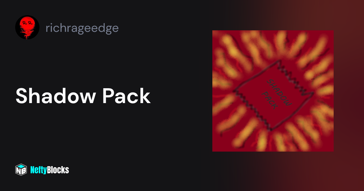Shadow Pack - richrageedge on NeftyBlocks | The #1 Trade to Earn NFT ...