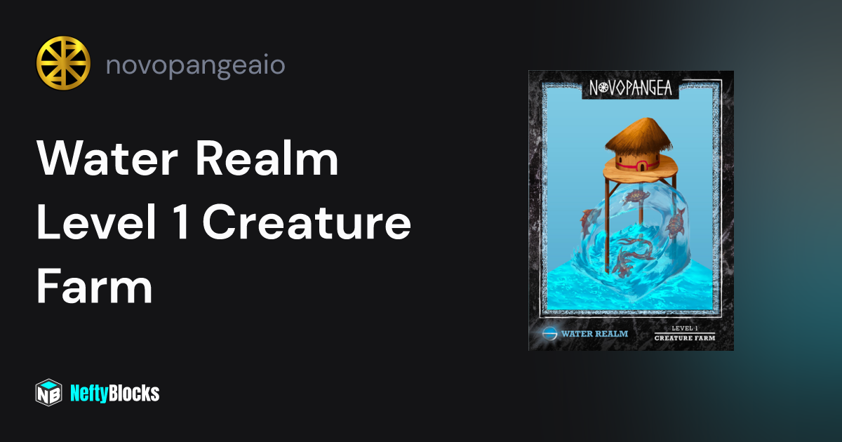 Water Realm Level 1 Creature Farm - novopangeaio on NeftyBlocks | The ...