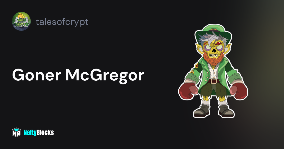 Goner McGregor - talesofcrypt on NeftyBlocks | The #1 Trade to Earn NFT ...