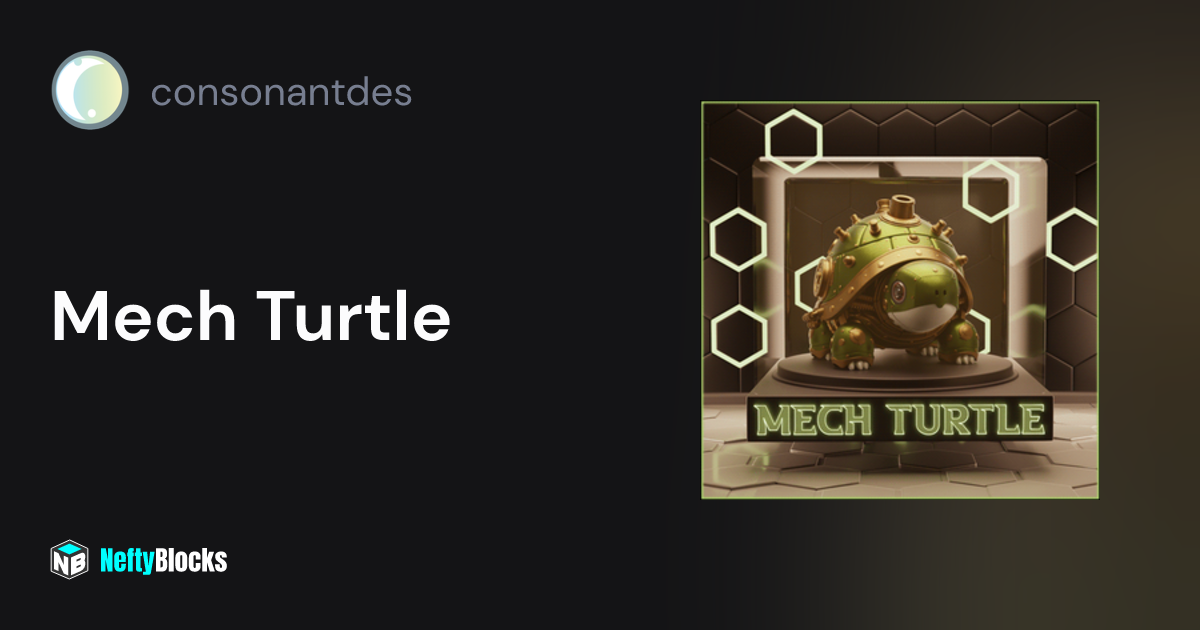 Mech Turtle - consonantdes on NeftyBlocks | The #1 Trade to Earn NFT ...