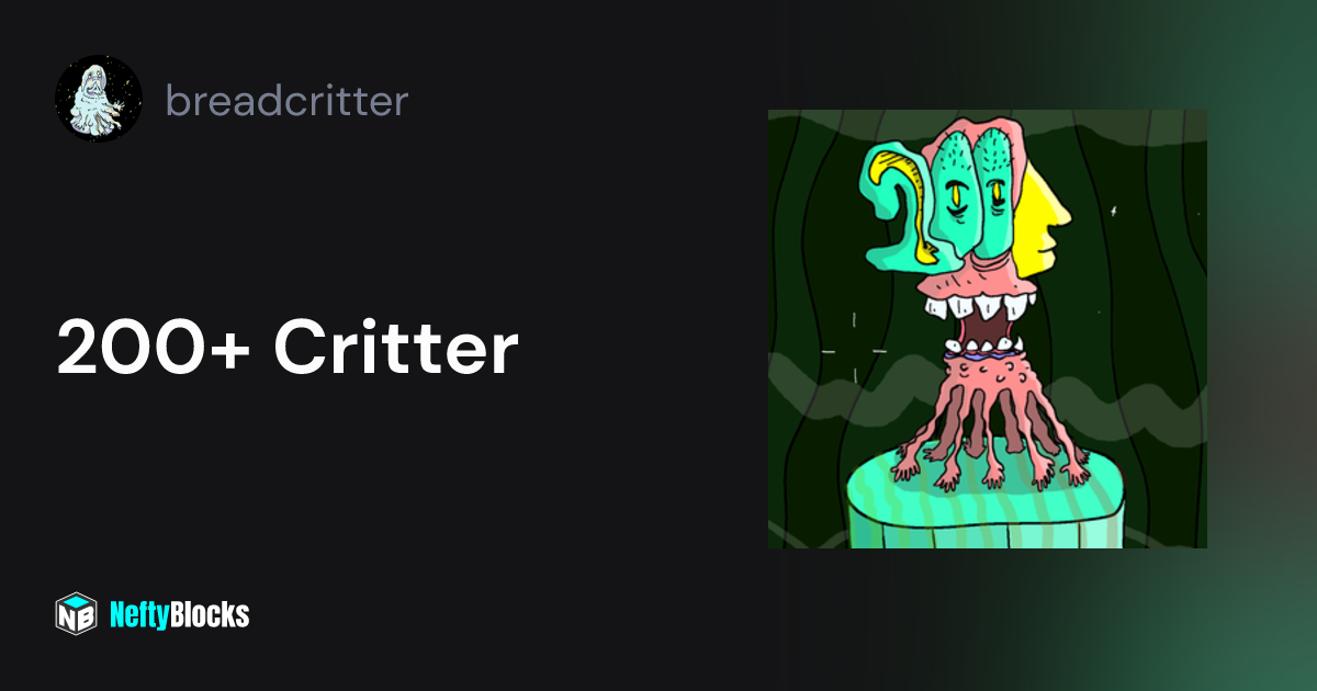 200+ Critter - breadcritter on NeftyBlocks | The #1 Trade to Earn NFT ...
