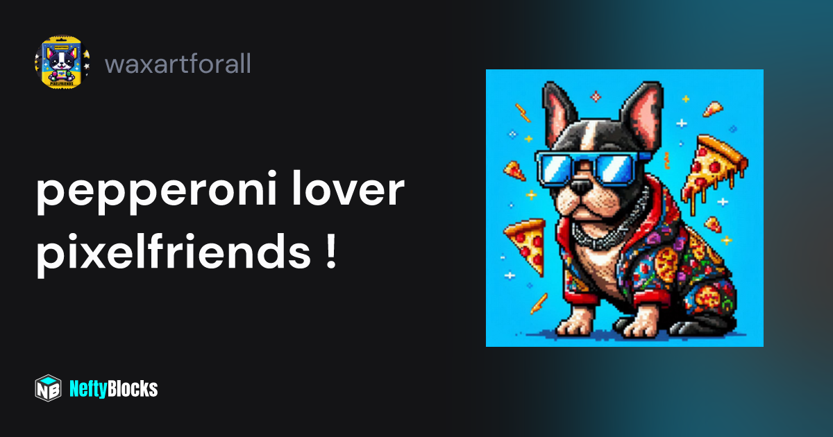 pepperoni lover pixelfriends ! - waxartforall on NeftyBlocks | The #1 ...