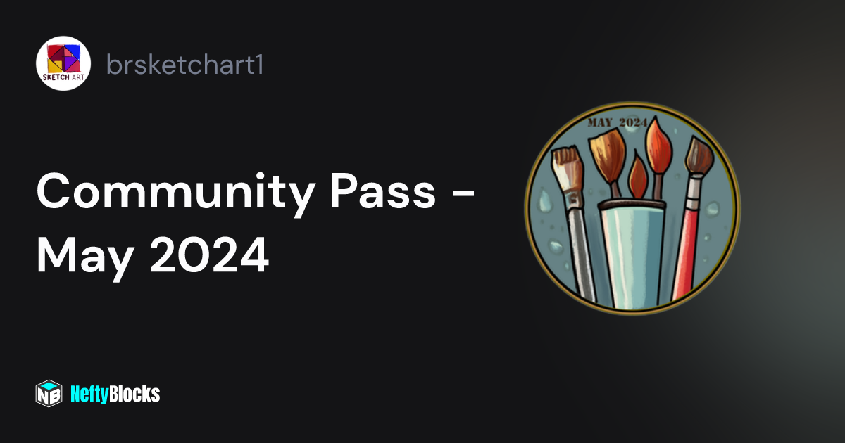 Community Pass - May 2024 - brsketchart1 on NeftyBlocks | The #1 Trade ...