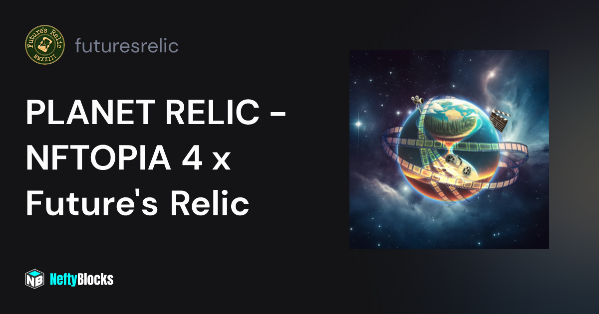 PLANET RELIC - NFTOPIA 4 x Future's Relic - futuresrelic on NeftyBlocks | The #1 Trade to Earn ...