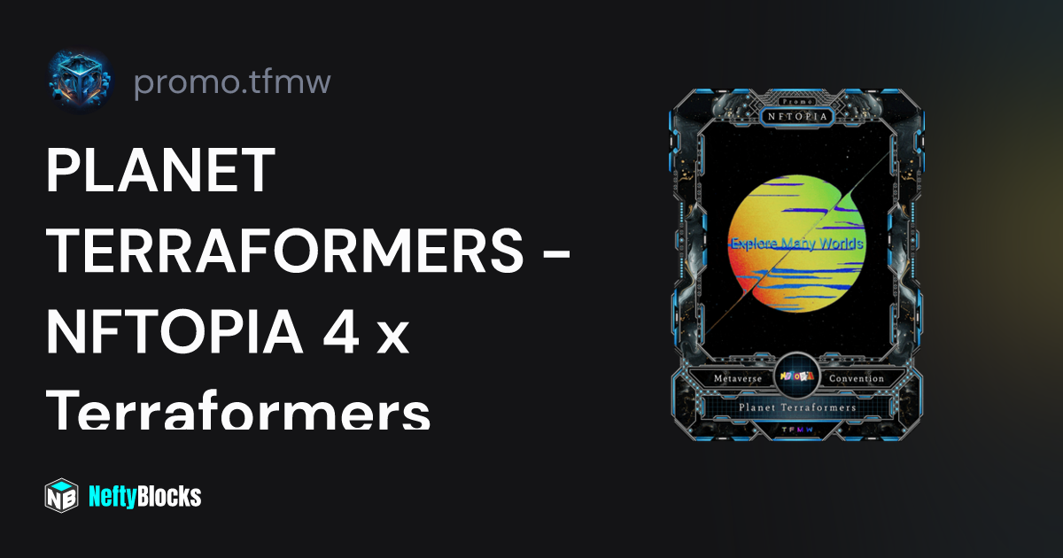 PLANET TERRAFORMERS - NFTOPIA 4 x Terraformers - promo.tfmw on NeftyBlocks | The #1 Trade to ...