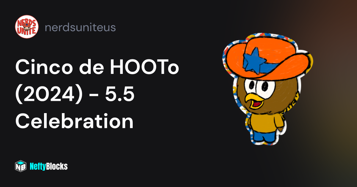 Cinco de HOOTo (2024) - 5.5 Celebration - nerdsuniteus on NeftyBlocks ...