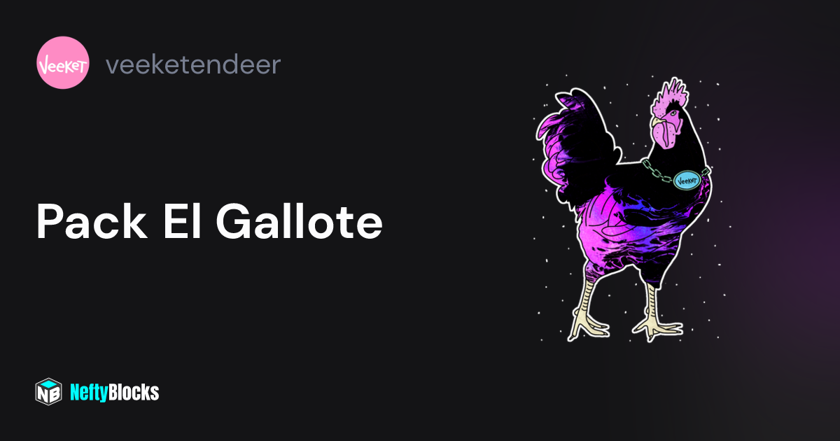 Pack El Gallote - veeketendeer on NeftyBlocks | The #1 Trade to Earn ...