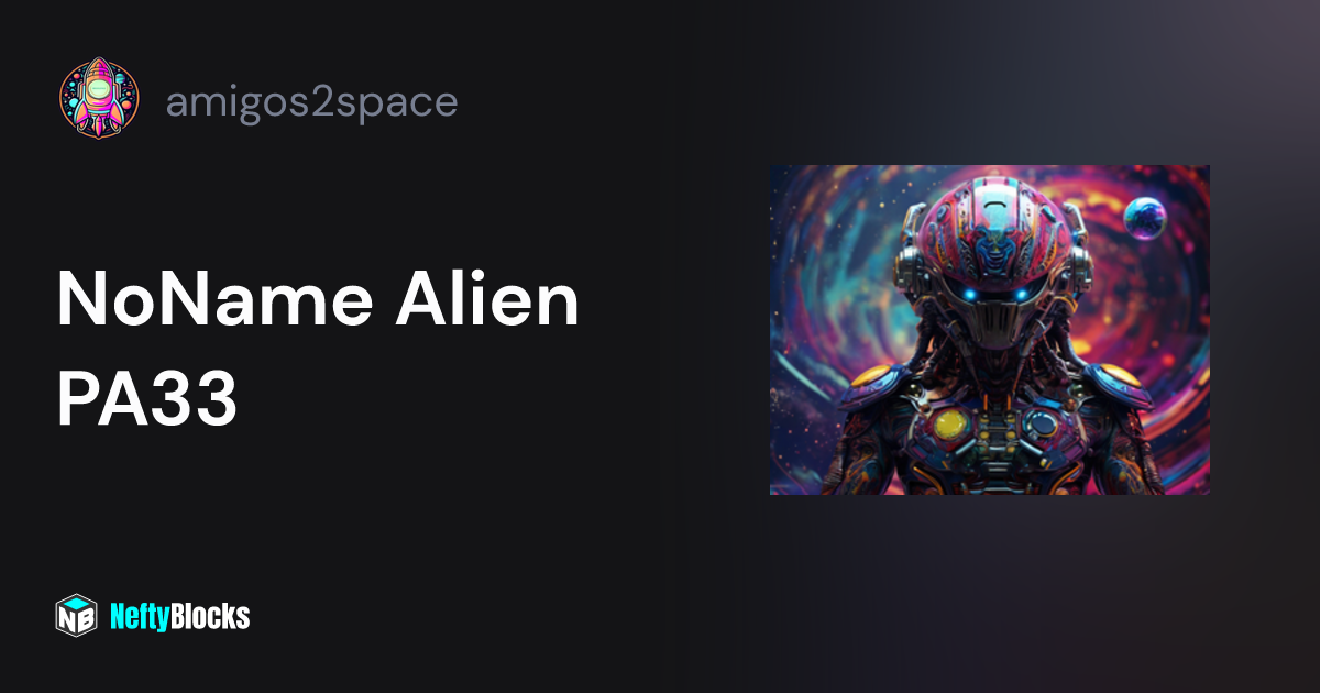 NoName Alien PA33 - amigos2space on NeftyBlocks | The #1 Trade to Earn ...