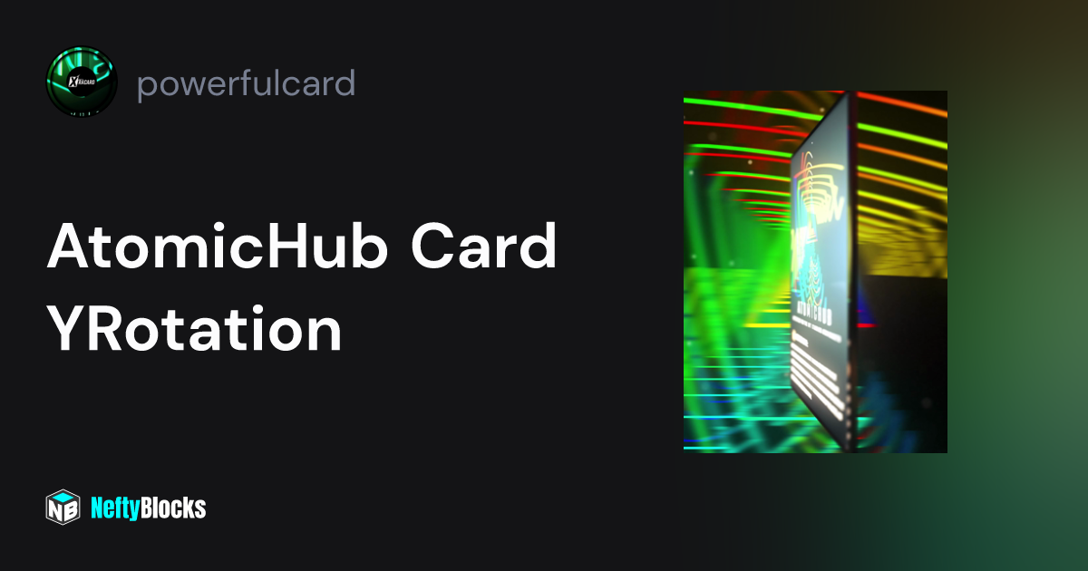 AtomicHub Card YRotation - powerfulcard on NeftyBlocks | The #1 Trade to Earn NFT Marketplace on WAX