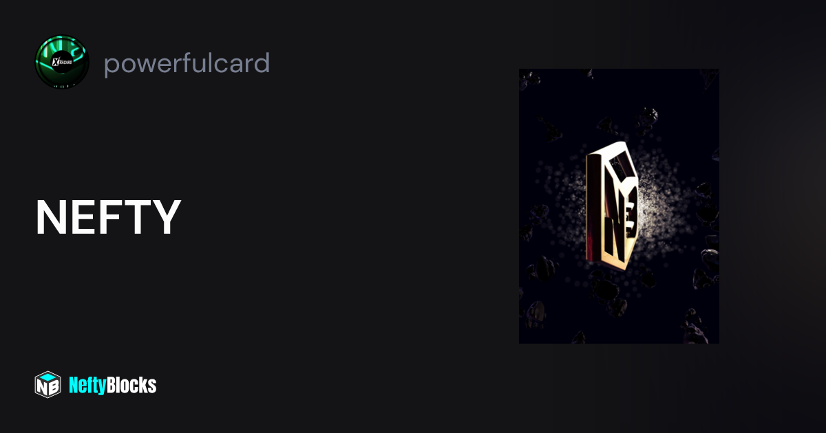 NEFTY - powerfulcard on NeftyBlocks | The #1 Trade to Earn NFT ...