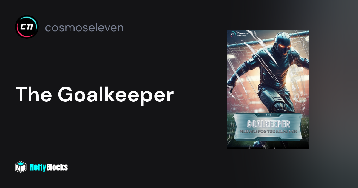 The Goalkeeper - cosmoseleven on NeftyBlocks | The #1 Trade to Earn NFT Marketplace on WAX