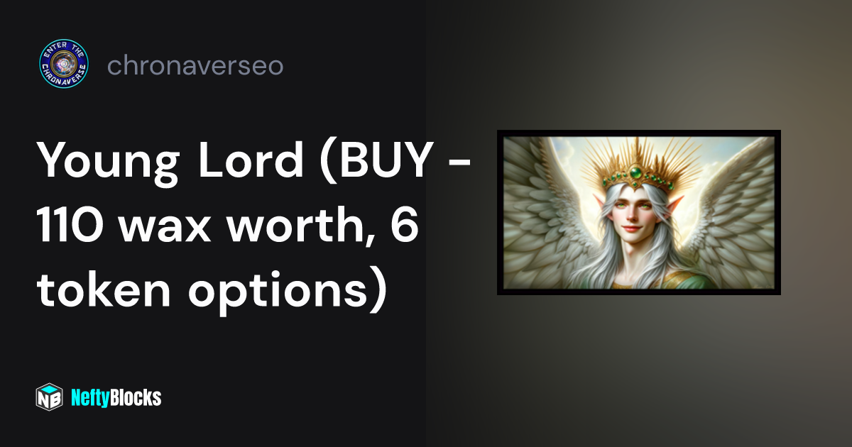 Young Lord (BUY - 110 wax worth, 6 token options) - chronaverseo on ...