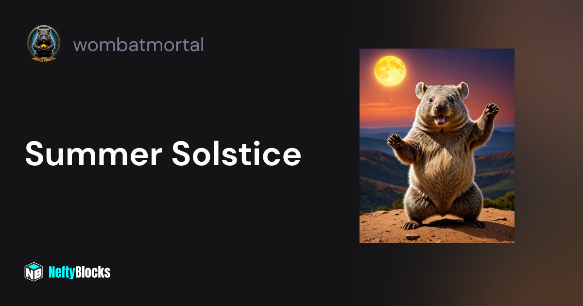 Summer Solstice - wombatmortal on NeftyBlocks | The #1 Trade to Earn ...