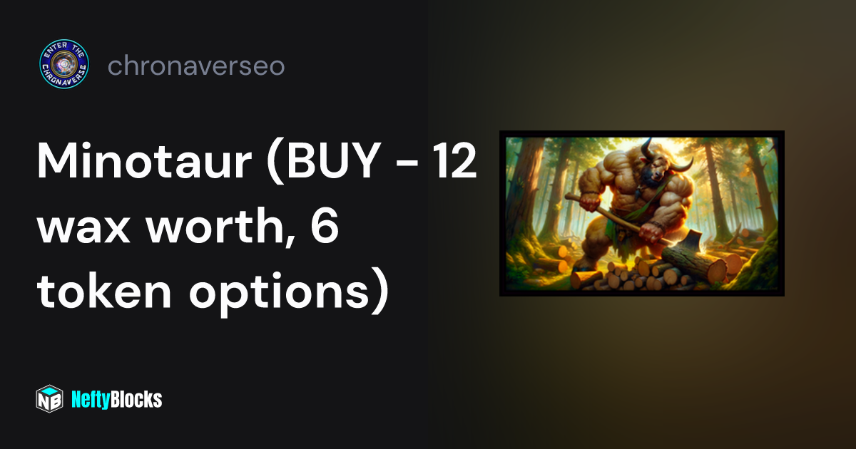 Minotaur (BUY - 12 wax worth, 6 token options) - chronaverseo on ...