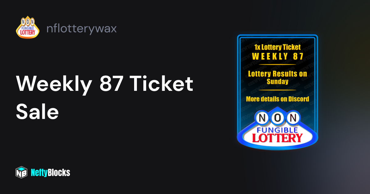 Weekly 87 Ticket Sale - nflotterywax on NeftyBlocks | The #1 Trade to ...