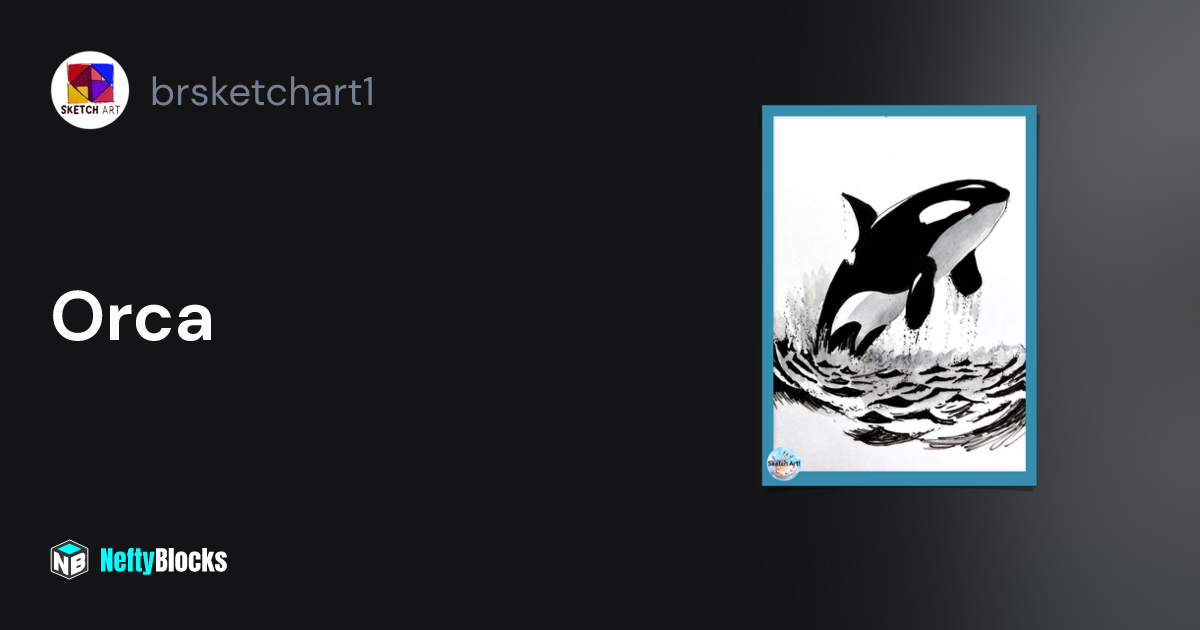 Orca - brsketchart1 on NeftyBlocks | The #1 Trade to Earn NFT Marketplace on WAX