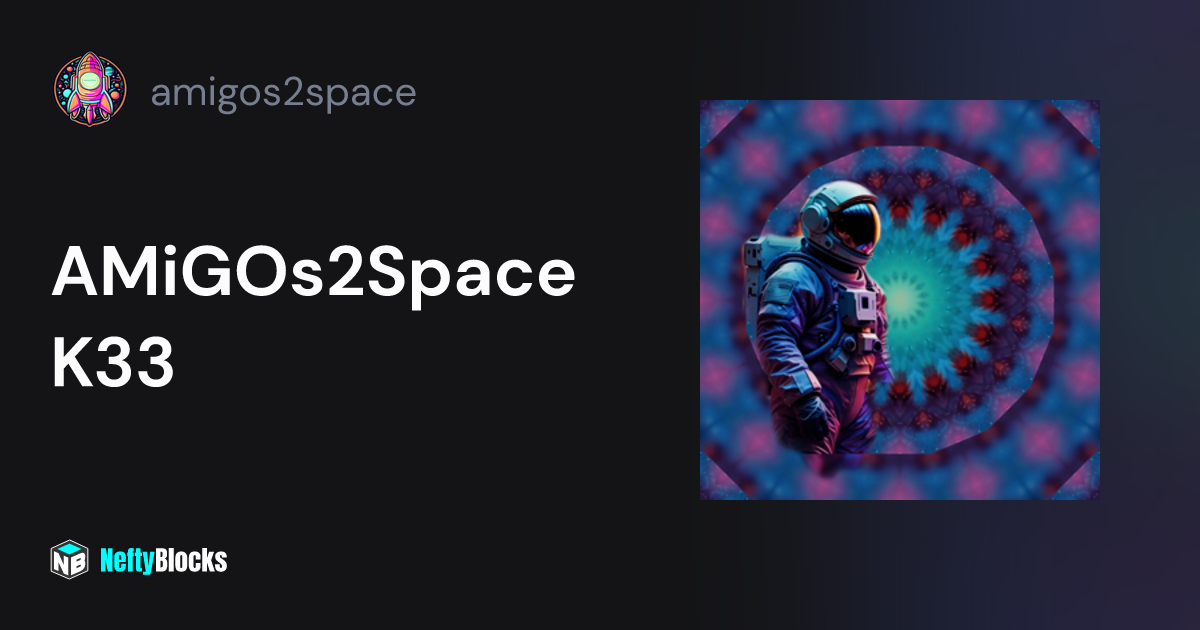 AMiGOs2Space K33 - amigos2space on NeftyBlocks | The #1 Trade to Earn ...