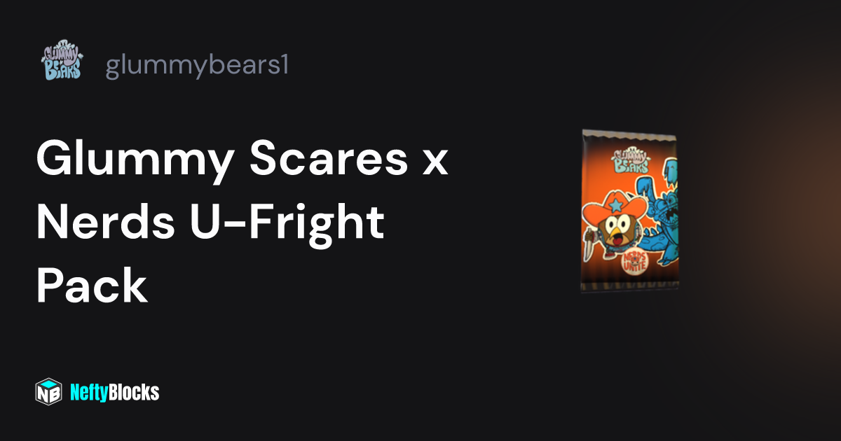 Glummy Scares x Nerds U-Fright Pack - glummybears1 on NeftyBlocks | The ...
