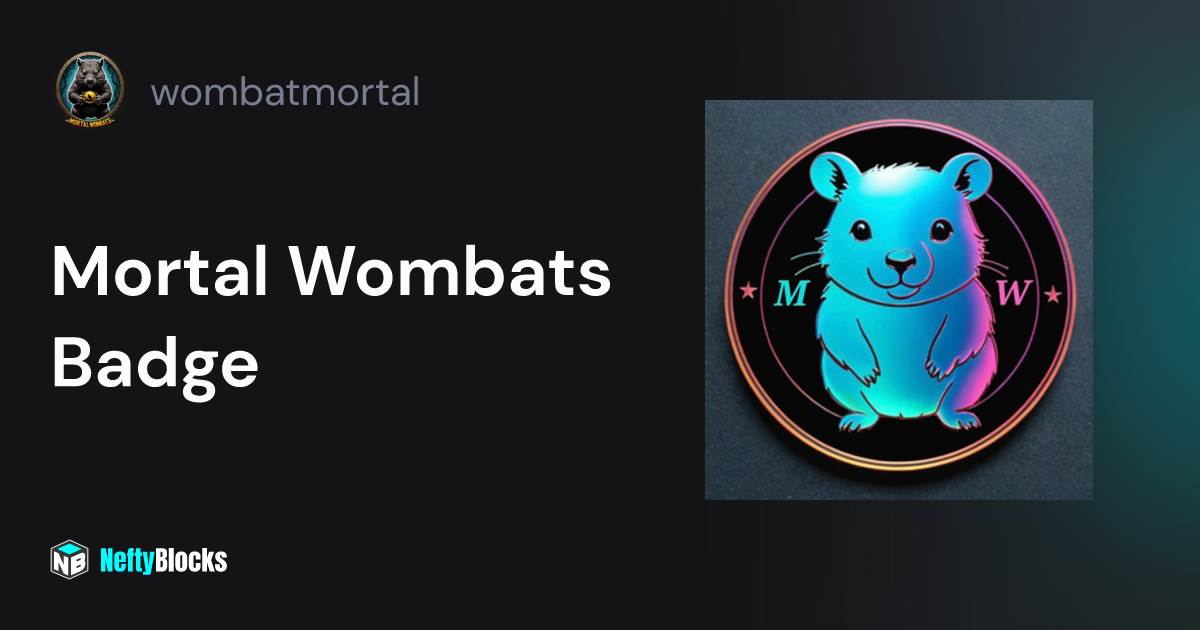 Mortal Wombats Badge - wombatmortal on NeftyBlocks | The #1 Trade to ...