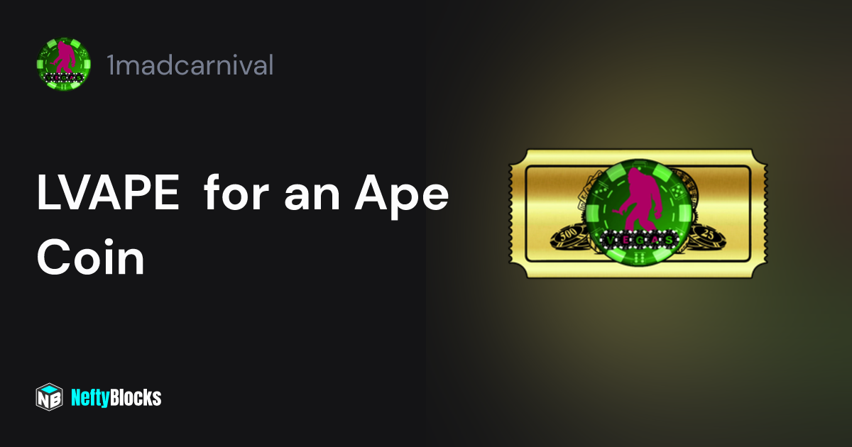 LVAPE for an Ape Coin - 1madcarnival on NeftyBlocks | The #1 Trade to Earn NFT Marketplace on WAX