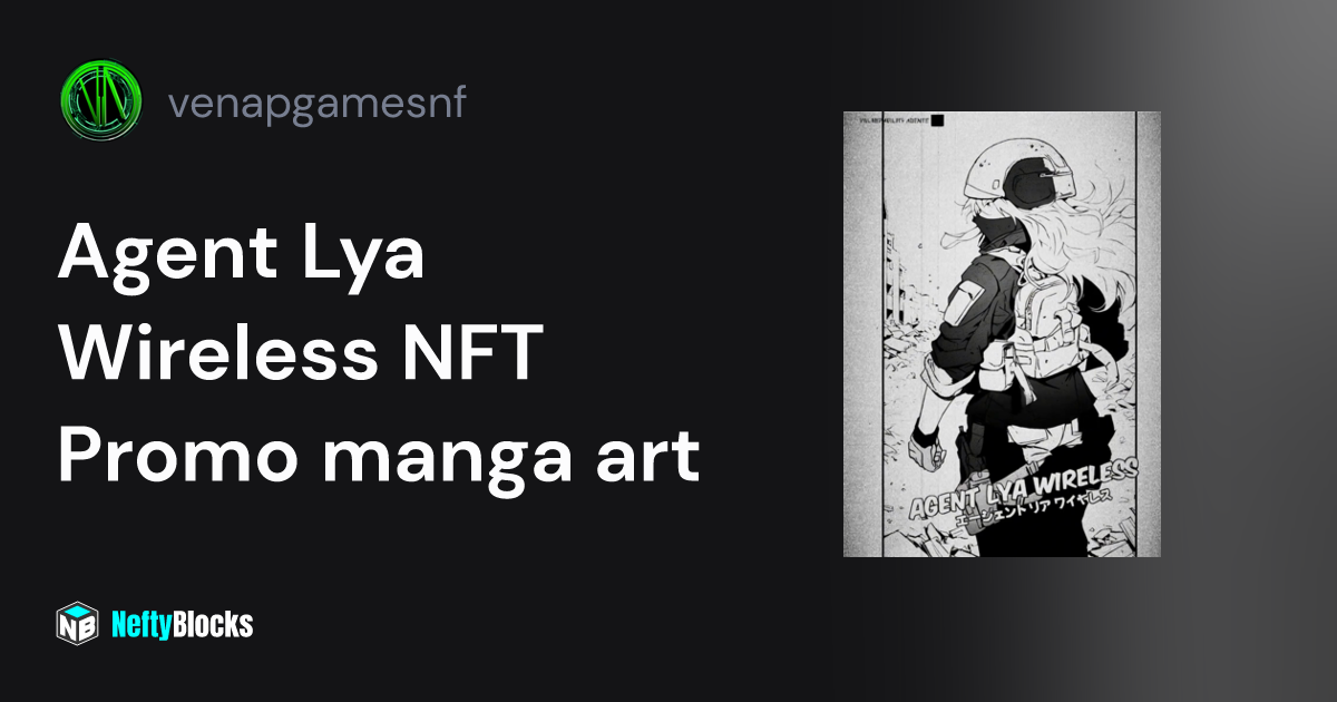Agent Lya Wireless NFT Promo manga art - venapgamesnf on NeftyBlocks ...