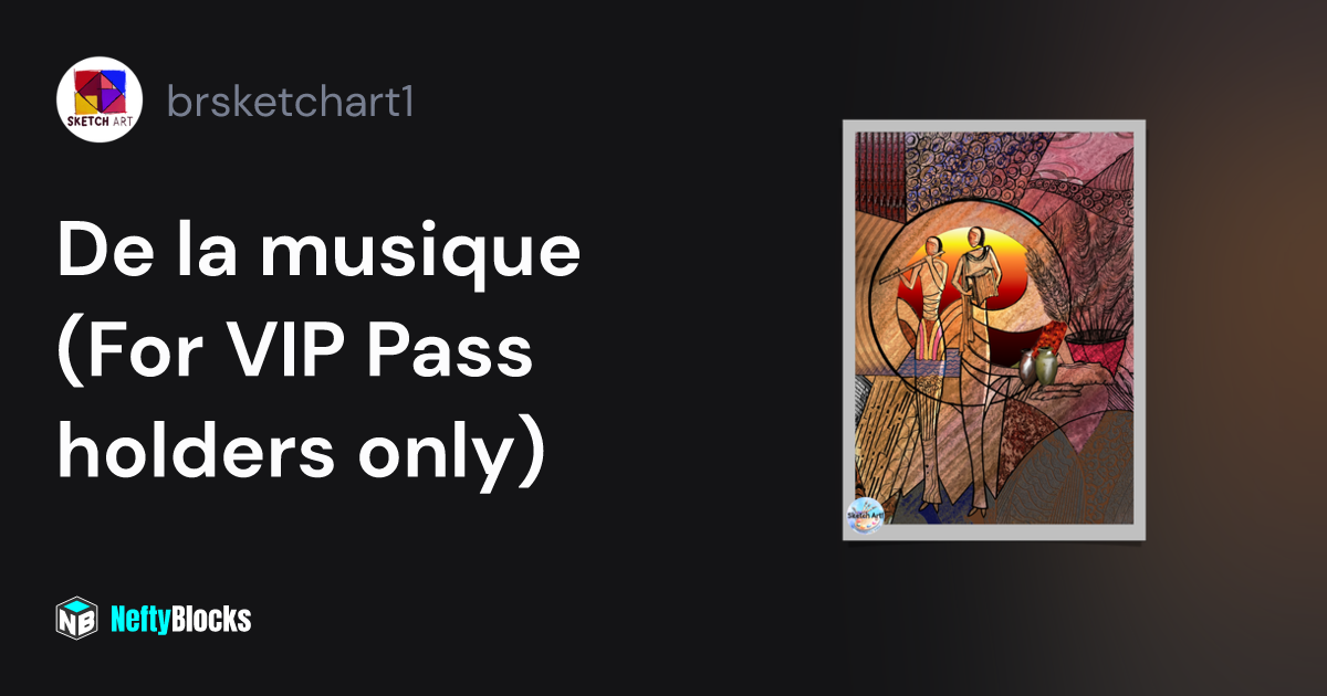 De la musique (For VIP Pass holders only) - brsketchart1 on NeftyBlocks ...