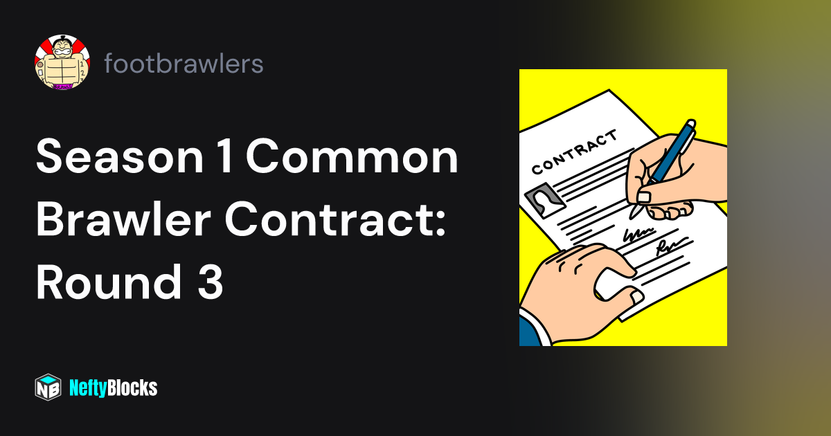 Season 1 Common Brawler Contract: Round 3 - footbrawlers on NeftyBlocks ...