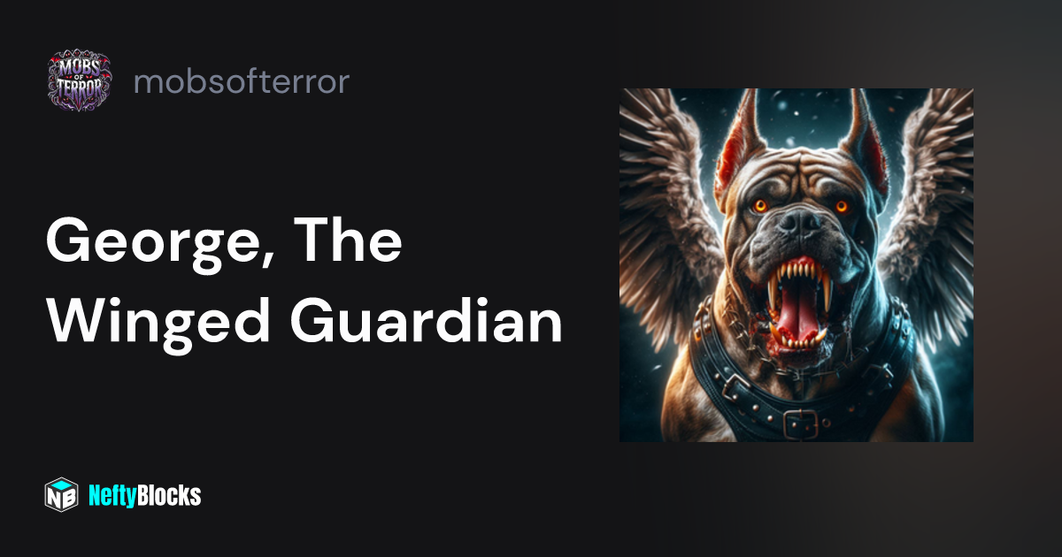 George, The Winged Guardian - mobsofterror on NeftyBlocks | The #1 ...