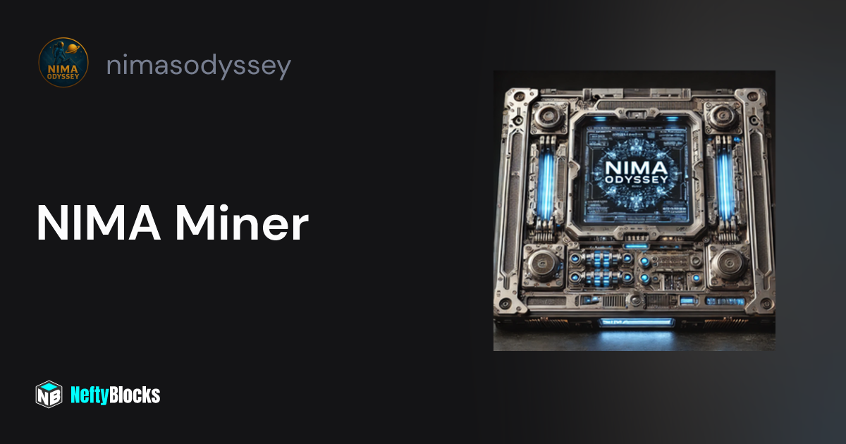 NIMA Miner - nimasodyssey on NeftyBlocks | The #1 Trade to Earn NFT Marketplace on WAX