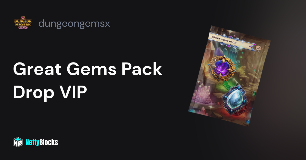 Great Gems Pack Drop VIP - dungeongemsx on NeftyBlocks | The #1 Trade ...