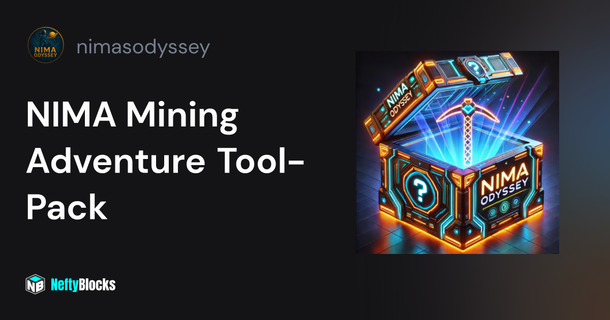 NIMA Mining Adventure Tool-Pack - nimasodyssey on NeftyBlocks | The #1 Trade to Earn NFT ...