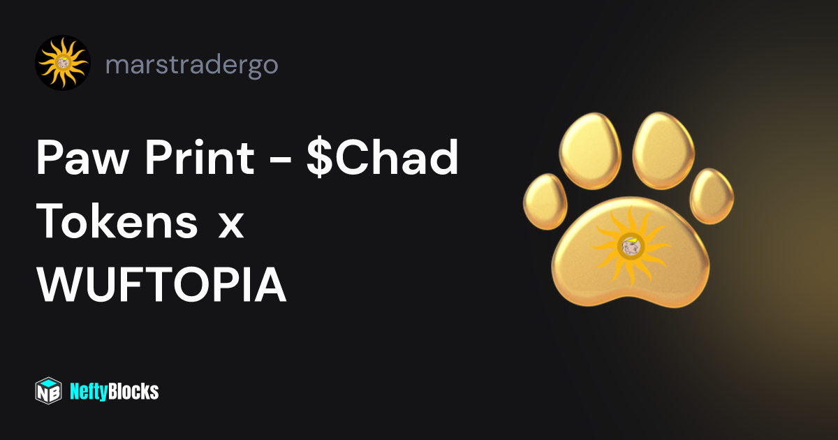 Paw Print - $Chad Tokens x WUFTOPIA - marstradergo on NeftyBlocks | The ...