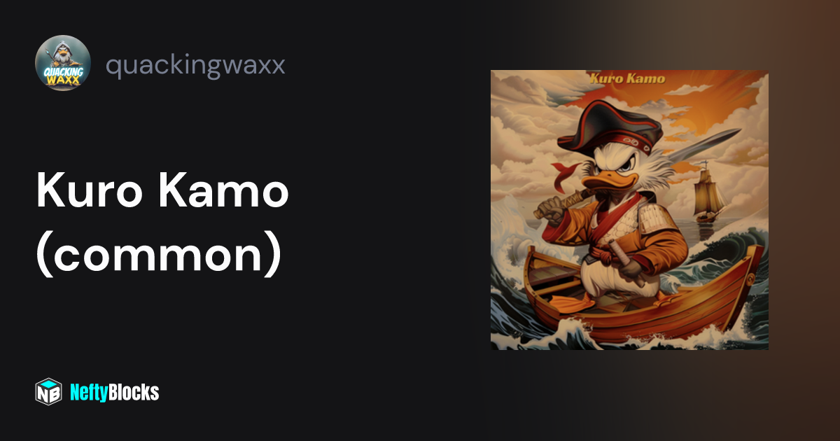 Kuro Kamo (common) - quackingwaxx on NeftyBlocks | The #1 Trade to Earn NFT Marketplace on WAX