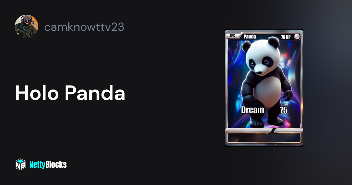 Holo Panda - camknowttv23 on NeftyBlocks | The #1 Trade to Earn NFT ...