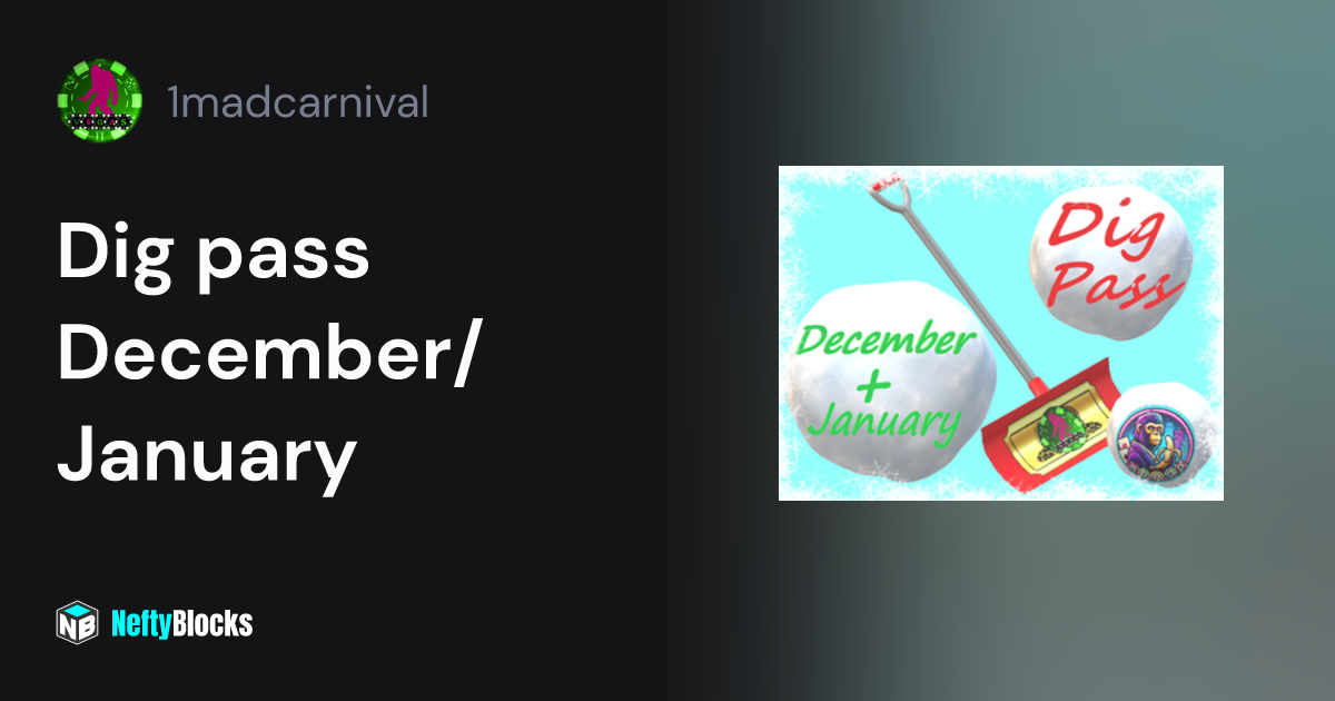 Dig pass December/January - 1madcarnival on NeftyBlocks | The #1 Trade ...